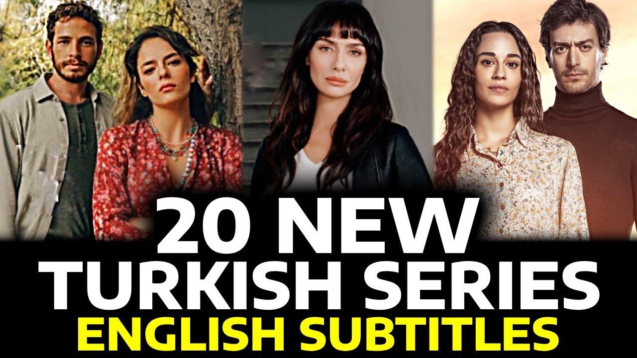 Top 20 NEW Turkish Series with ENGLISH SUBTITLES 2024 - YouTube