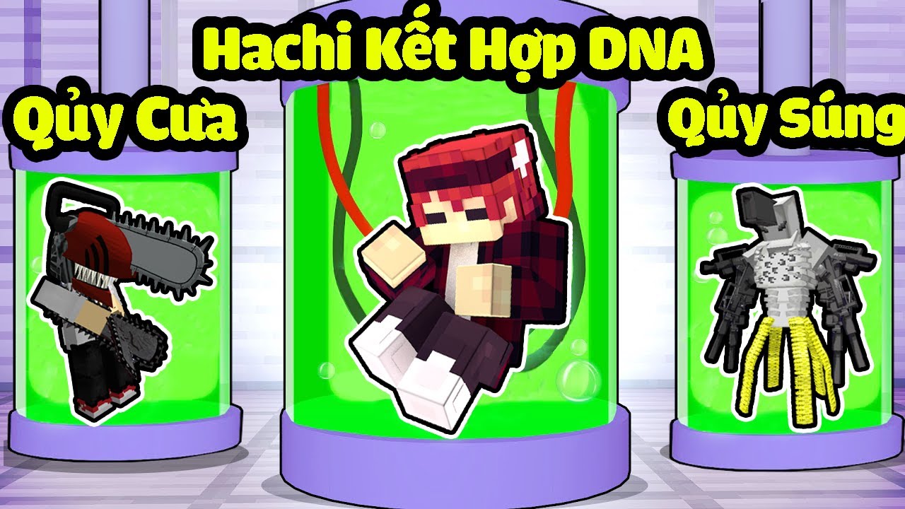 HACHI KẾT HỢP TẾ BÀO DNA CỦA QUỶ CƯA VỚI QUỶ SÚNG THÀNH SINH VẬT SIÊU MẠNH TRONG MINECRAFT - YouTube
