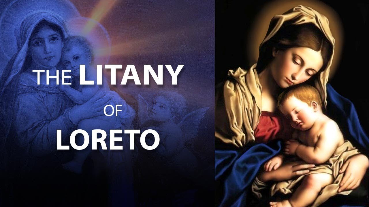 Litany of Loreto - Litany of the Blessed Virgin Mary - Prayed from the ...