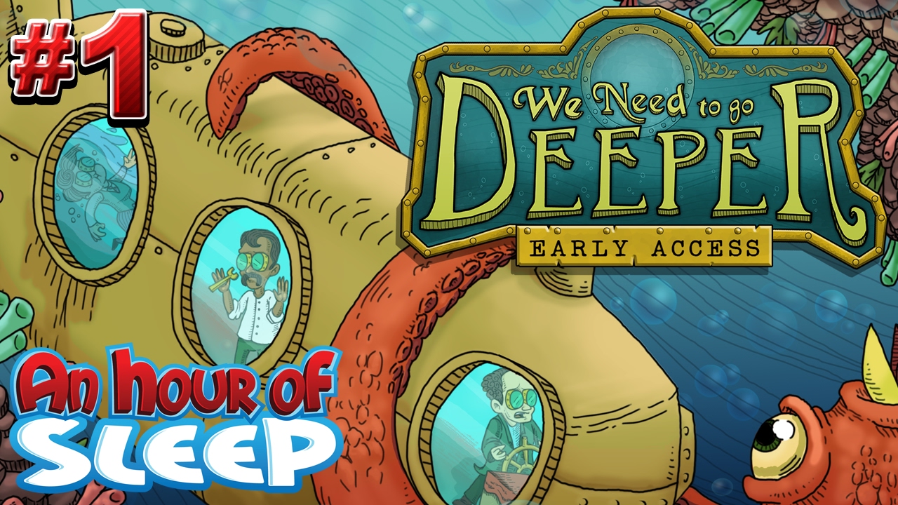 Let's Play - We Need To Go Deeper 1 - YouTube