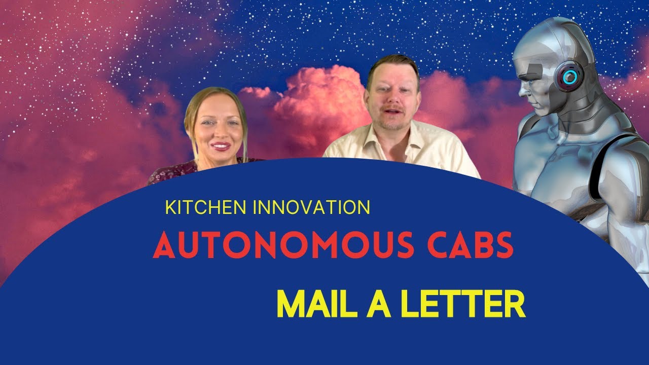 Kitchen Innovation, Autonomous Cabs and Mail A Letter - YouTube