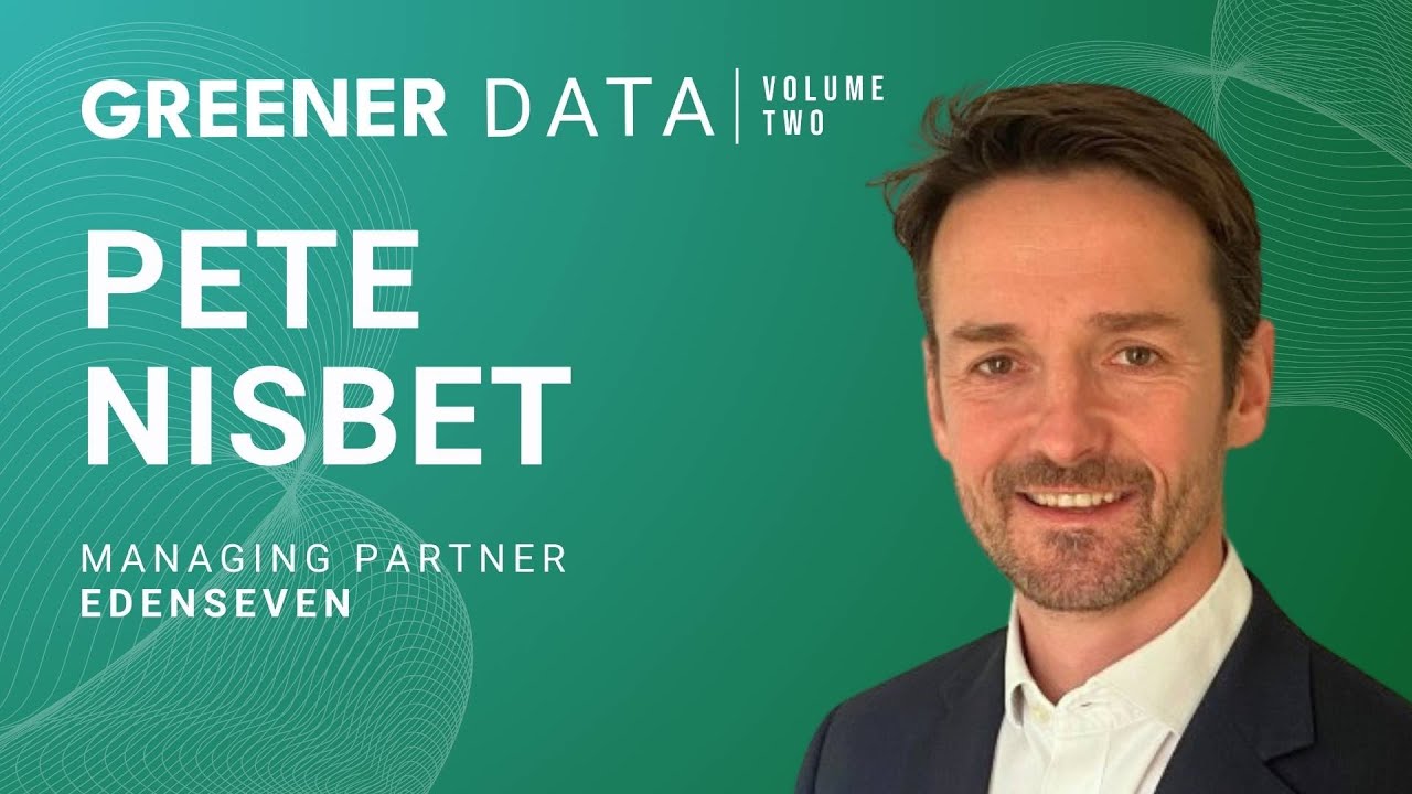 Greener Data Author Spotlight: edenseven’s Pete Nisbet - YouTube