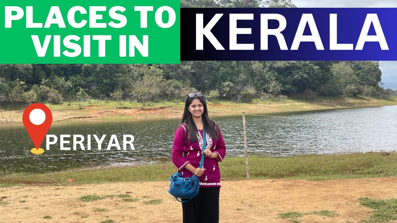 KERALA PLACES TO VISIT केरला PERIYAR AND MUNNAR TIGER RERSERVE - YouTube