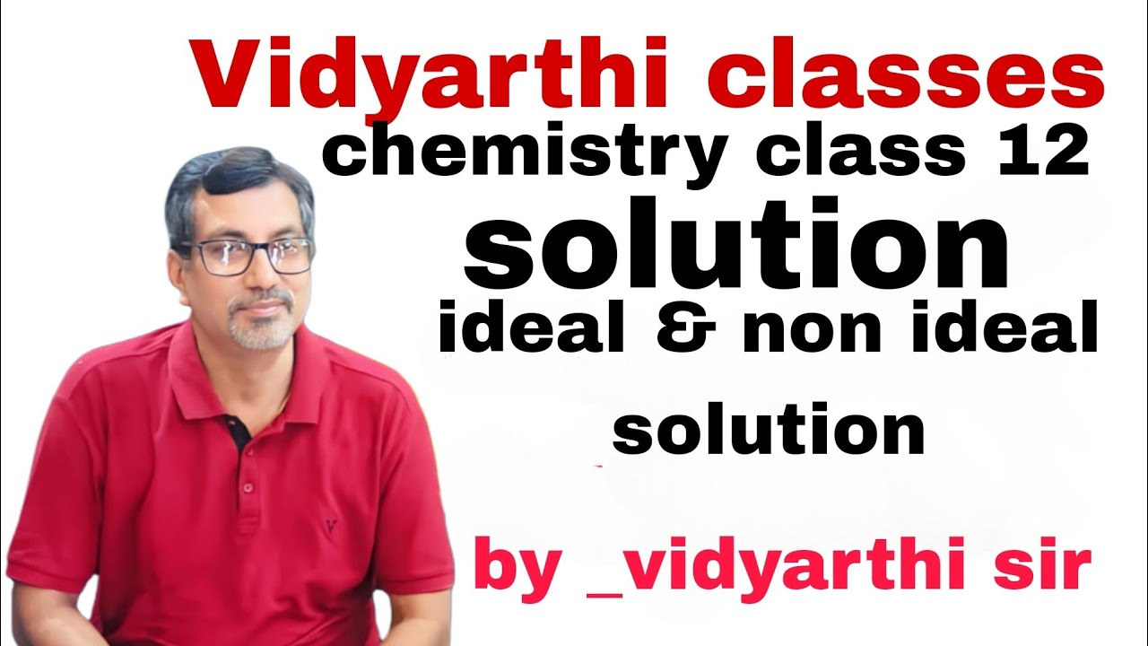 Chemistry Class-12, solution,ideal and non ideal solution - YouTube