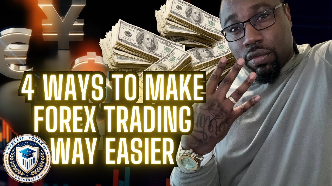 4 Ways to Make Forex Trading Way Easier - YouTube
