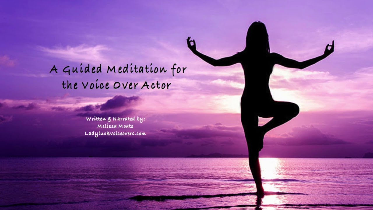 A Guided Meditation for the Voice Actor - by Melissa Moats - YouTube
