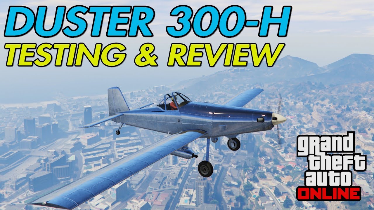 GTA Online Duster 300-H In Depth Testing & Review! - YouTube