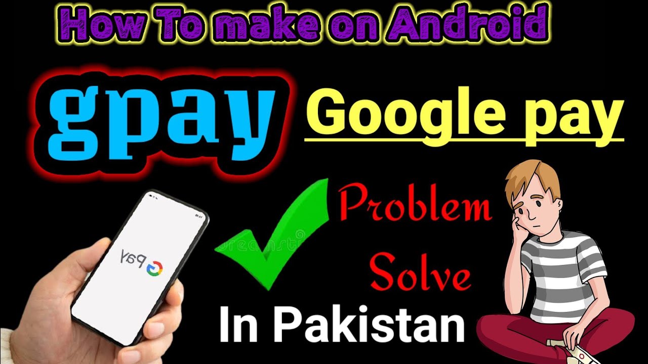 How To make google pay account in Pakistan || How To install gpay app ...