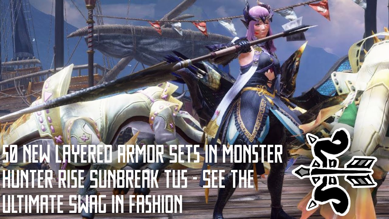 50 New Layered Armor Sets in Monster Hunter Rise Sunbreak TU5 - See the ...