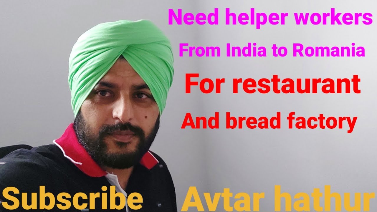 Need helper workers from India and Romania for restaurant and bread ...