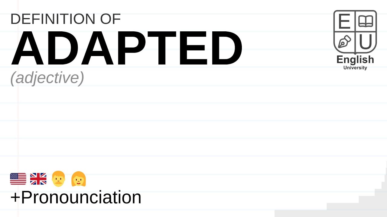 ADAPTED meaning, definition & pronunciation | What is ADAPTED? | How to ...