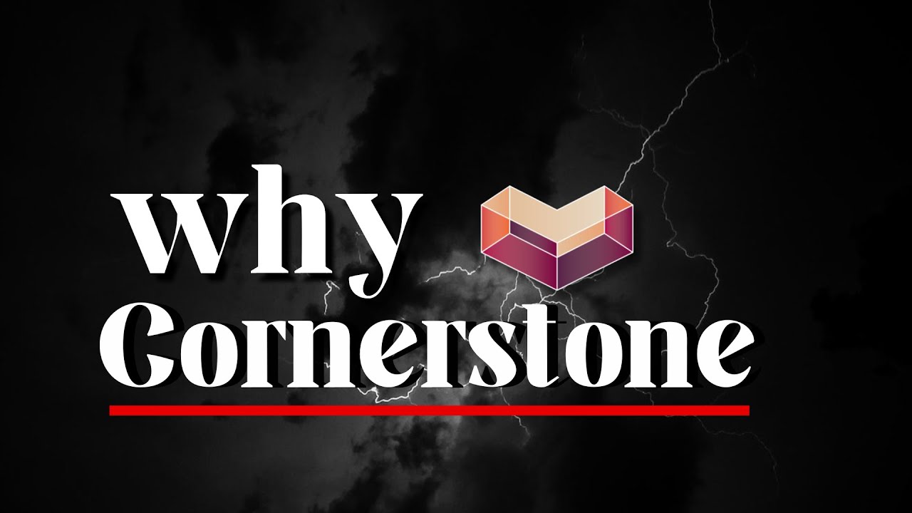WHY CORNERSTONE - YouTube