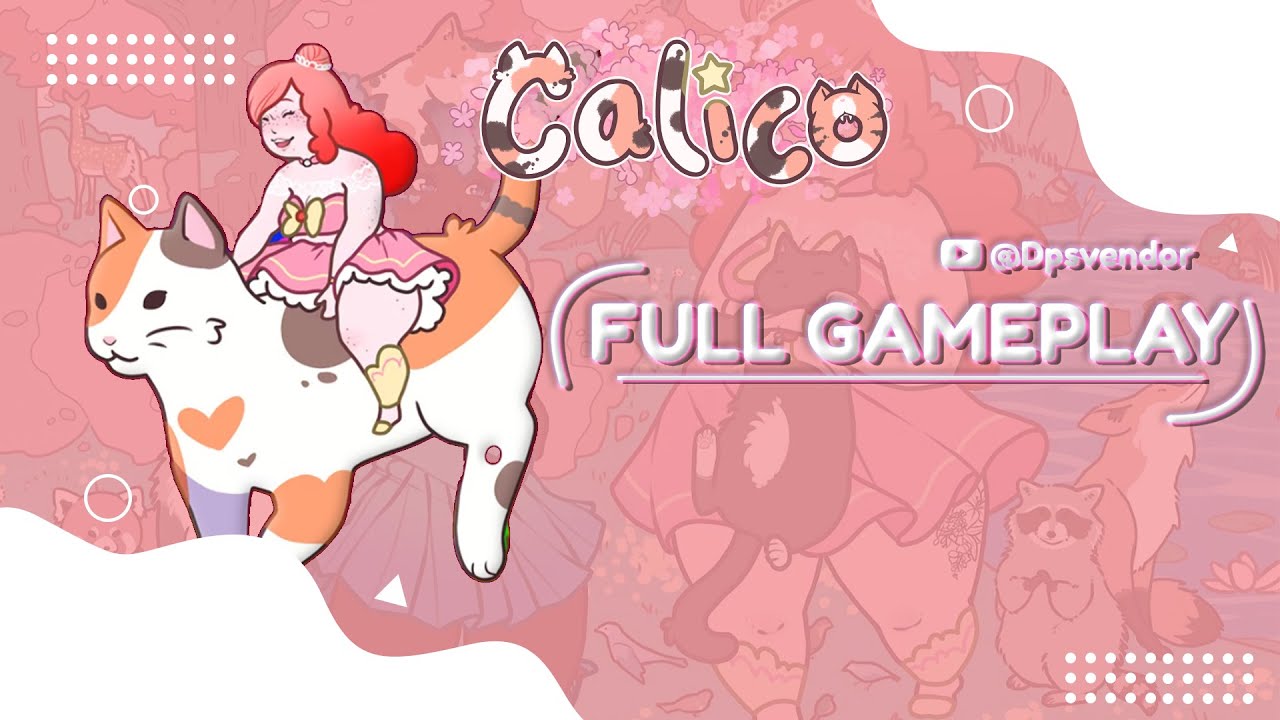 Calico Full Gameplay Walkthrough [FULL GAME 4K] No Commentary - YouTube