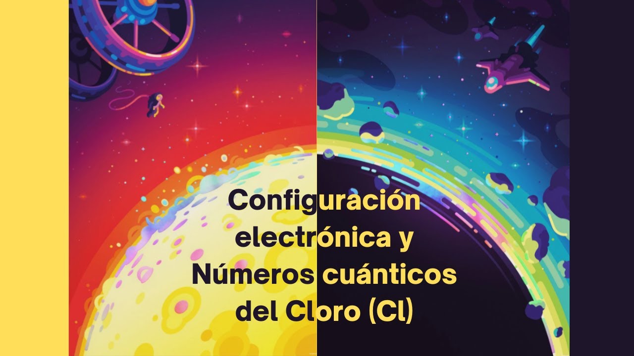 Configuración electrónica y Números cuánticos del Cloro (Cl) (Química 8) - YouTube
