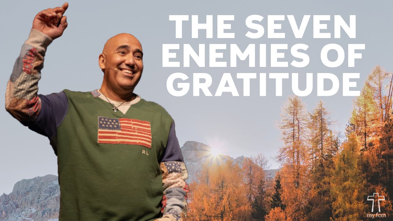 The Seven Enemies of Gratitude | Give Thanks Series | Pastor Chris Peña ...
