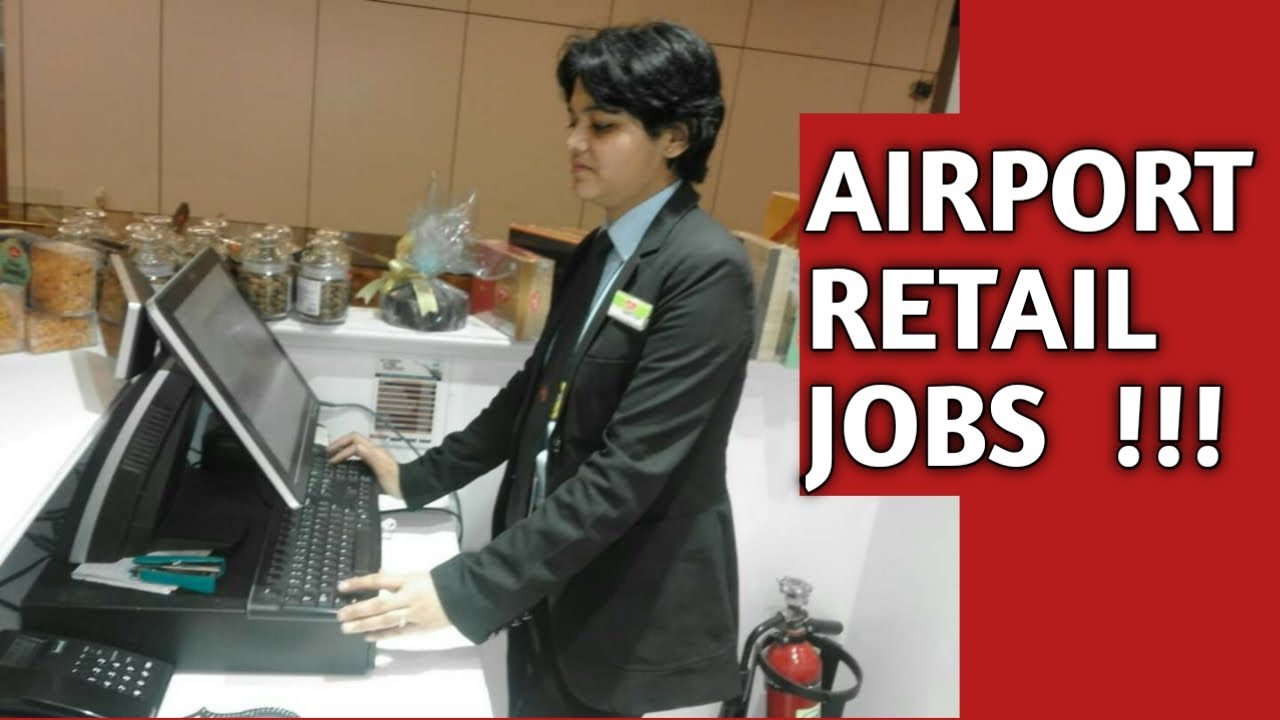 AIRPORT RETAIL JOBS !!! - YouTube