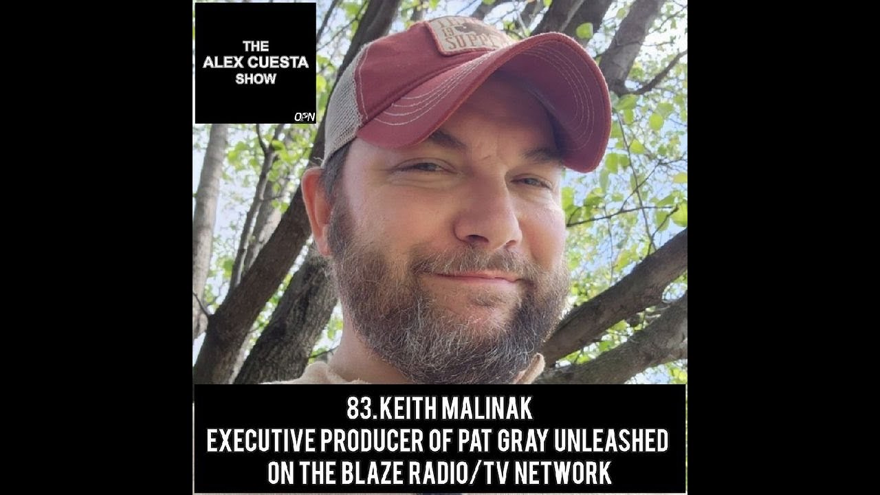83. Keith Malinak, Executive Producer of Pat Gray Unleashed on The Blaze Radio/TV Network - YouTube
