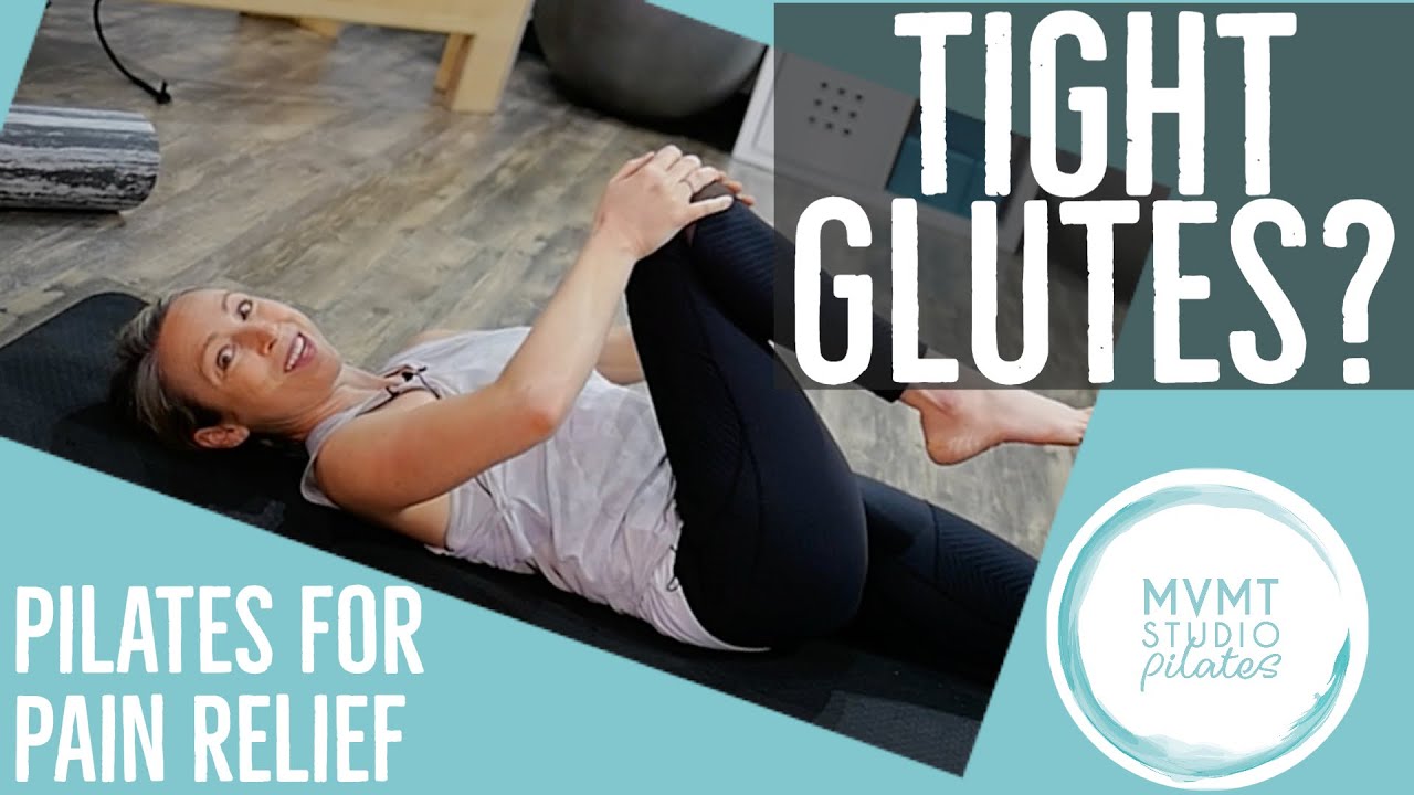 Tight Glutes? Pilates stretching exercises to loosen glutes and ...