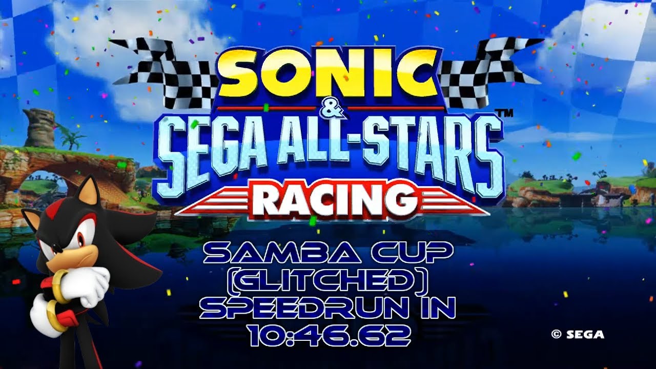 Sonic & SEGA All Stars Racing (PC) Samba Cup (Glitched) Speedrun in 10: ...