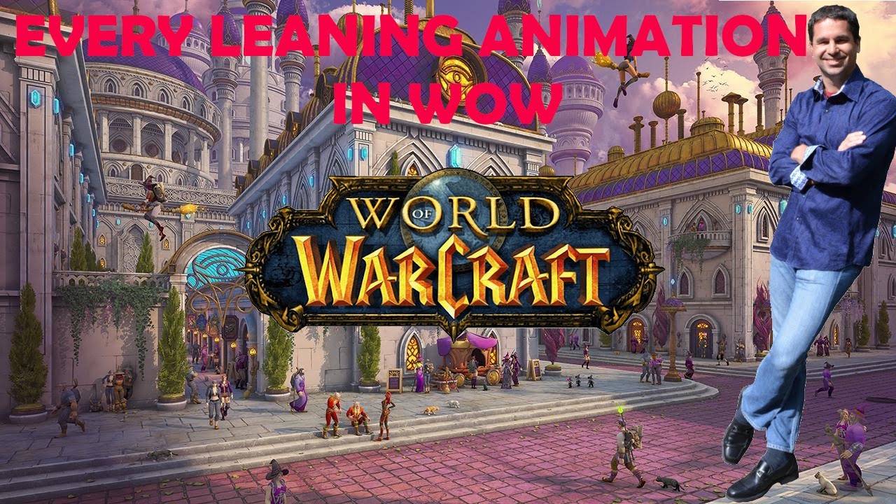 Every leaning animation in world of warcraft - YouTube