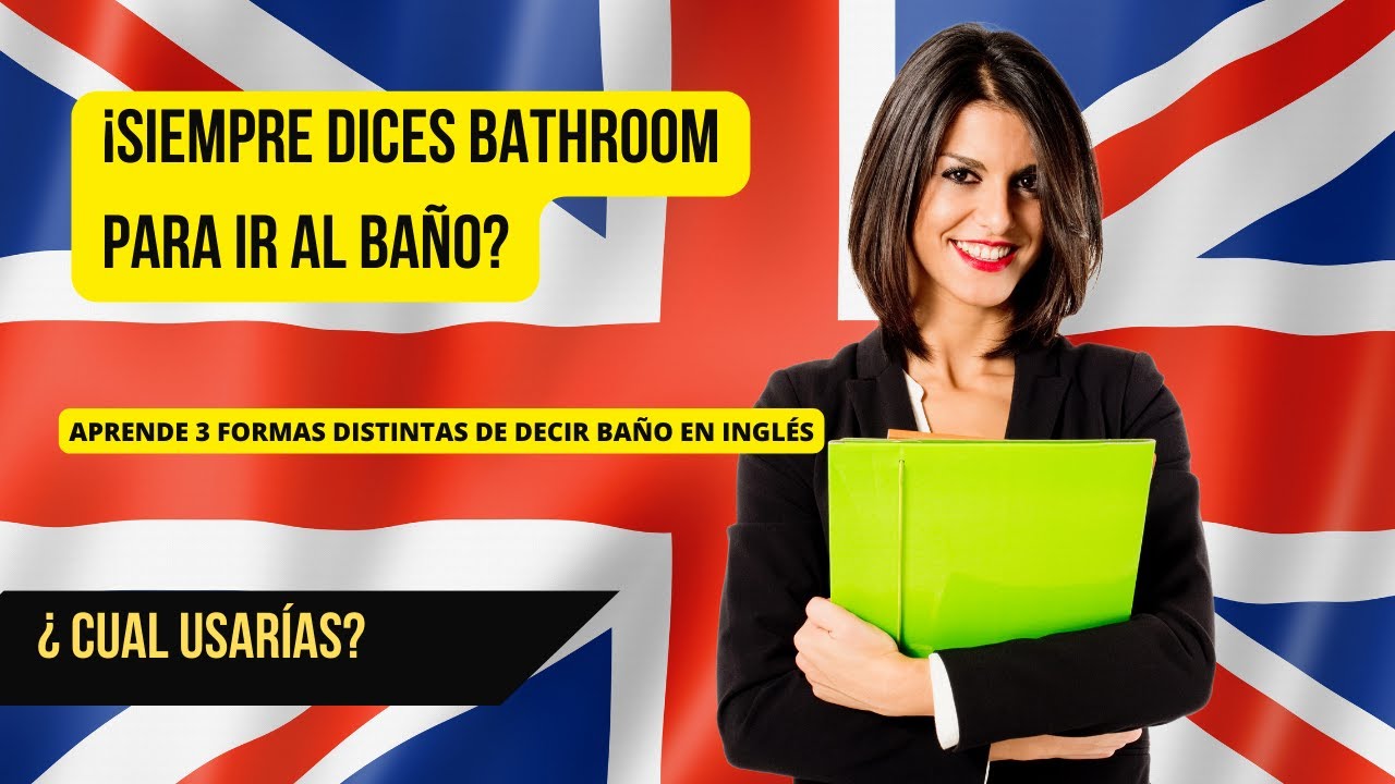 Descubre 3 Formas Distintas de Decir 'Baño' en Inglés | Amplía tu ...