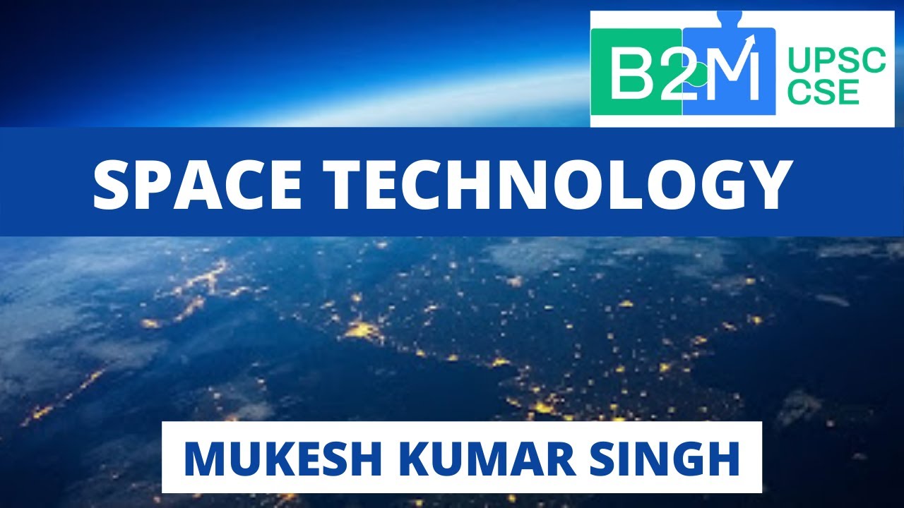 L1: Space Technology | Science and Technology | UPSC CSE/IAS | Mukesh ...