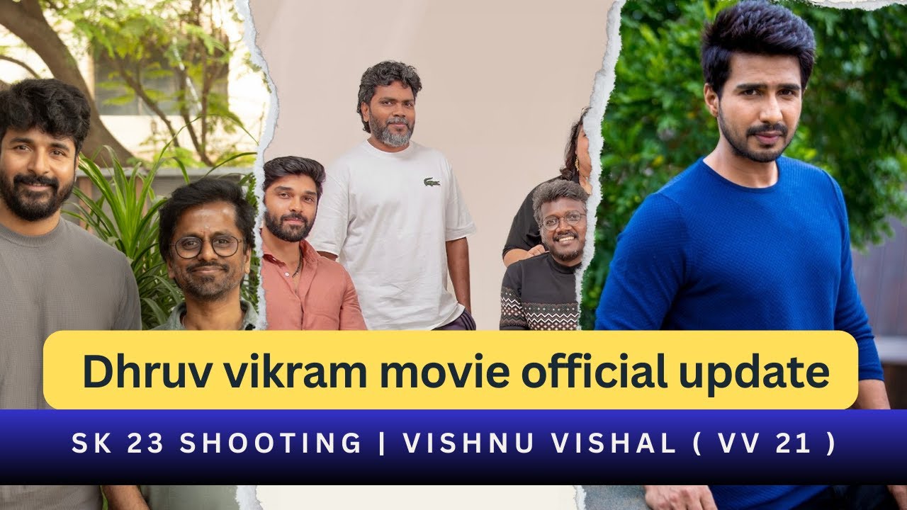Dhruv vikram movie official update | SK 23 shooting | Vishnu Vishal ...