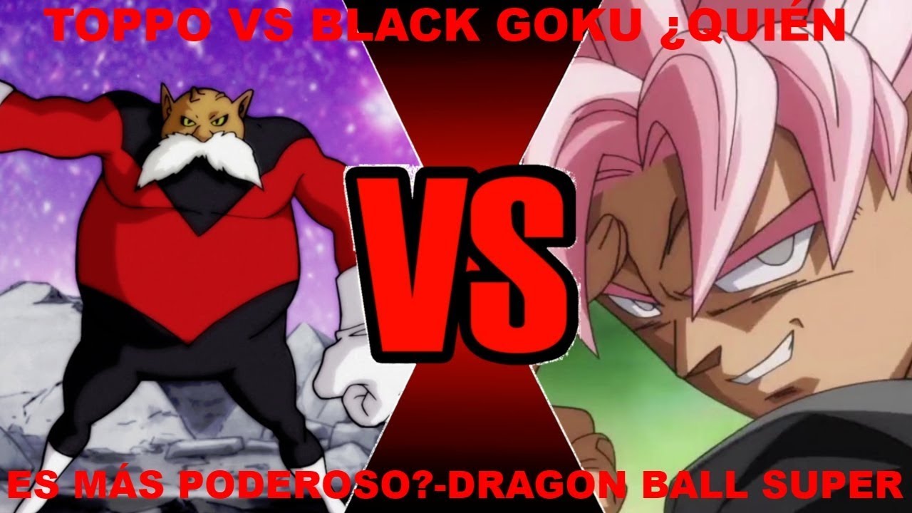 Black Goku vs Toppo ¿Quién es más poderoso?-Dragon Ball Super - YouTube