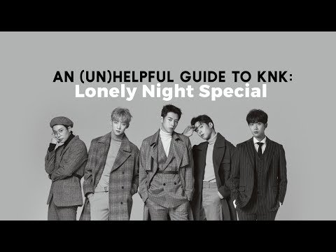 An (Un)helpful Guide to KNK: Lonely Night Special
