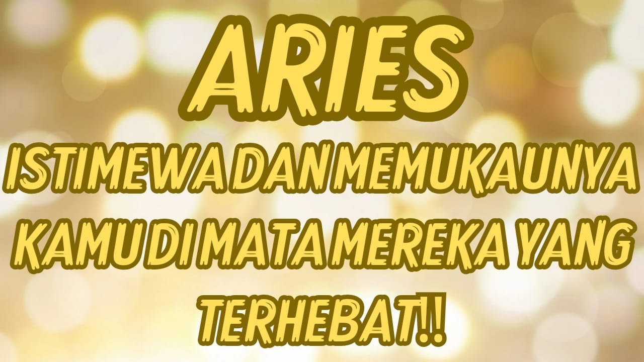 ARIES♈️ISTIMEWA DAN MEMUKAUNYA KAMU DI MATA MEREKA YANG TERHEBAT‼️🏆🏅# ...