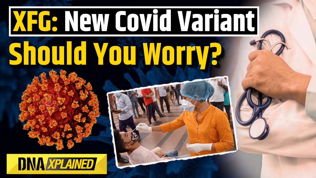 COVID-19 XFG Variant Explained: What It Is, How It Spreads, and Whether ...