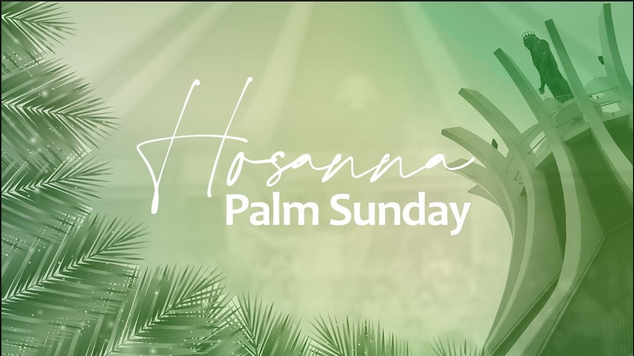 Hosanna (Palm) Sunday | 11 am | Sunday 2nd of April 2023 - YouTube