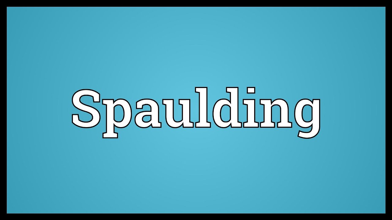 Spaulding Meaning - YouTube