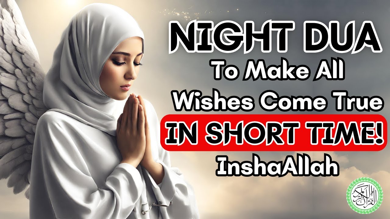 Must Listen To This Dua !! Dua That Will Make All Your Wishes Come True ...