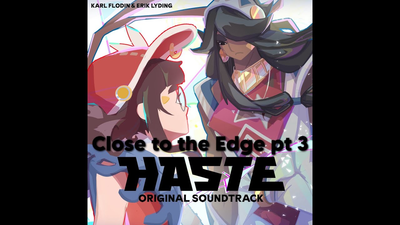 Haste Broken Worlds OST - Close to the Edge pt 3 - YouTube