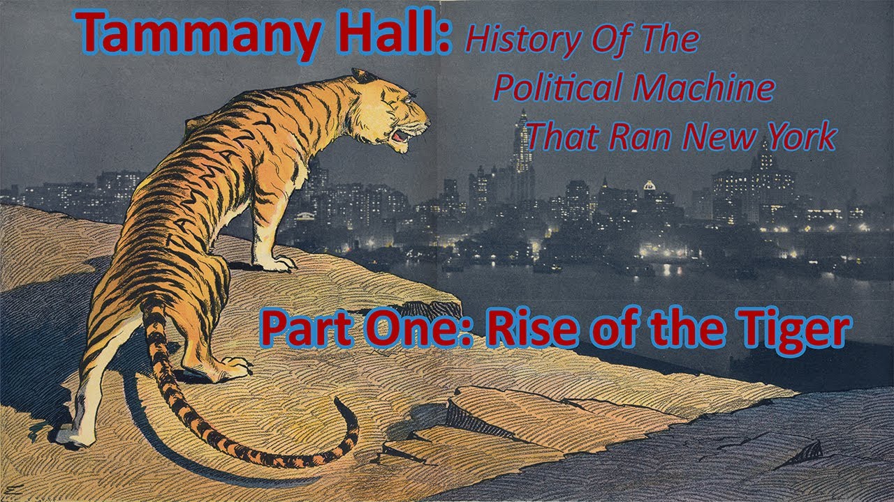 Tammany Hall: the political machine that ran New York Part 1 Rise of ...