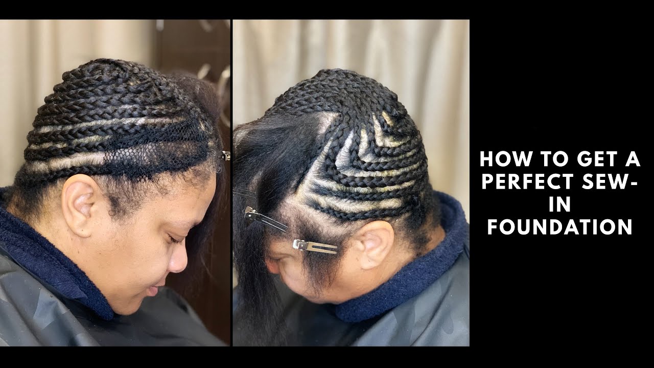How get a perfect sew-in! “Part 1; The Foundation” - YouTube