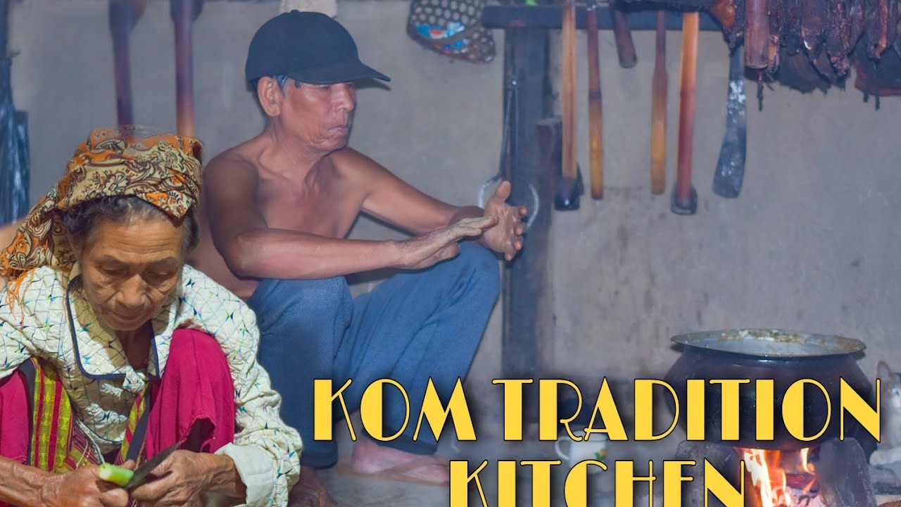 KOM TRIBE TRADITIONAL KITCHEN || #NORTHEAST_INDIA - YouTube