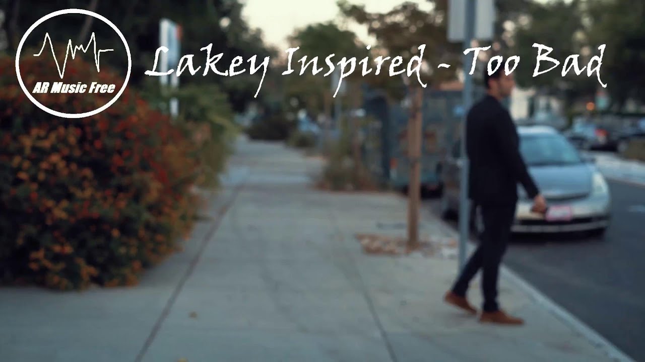 Lakey Inspired - Too Bad - YouTube