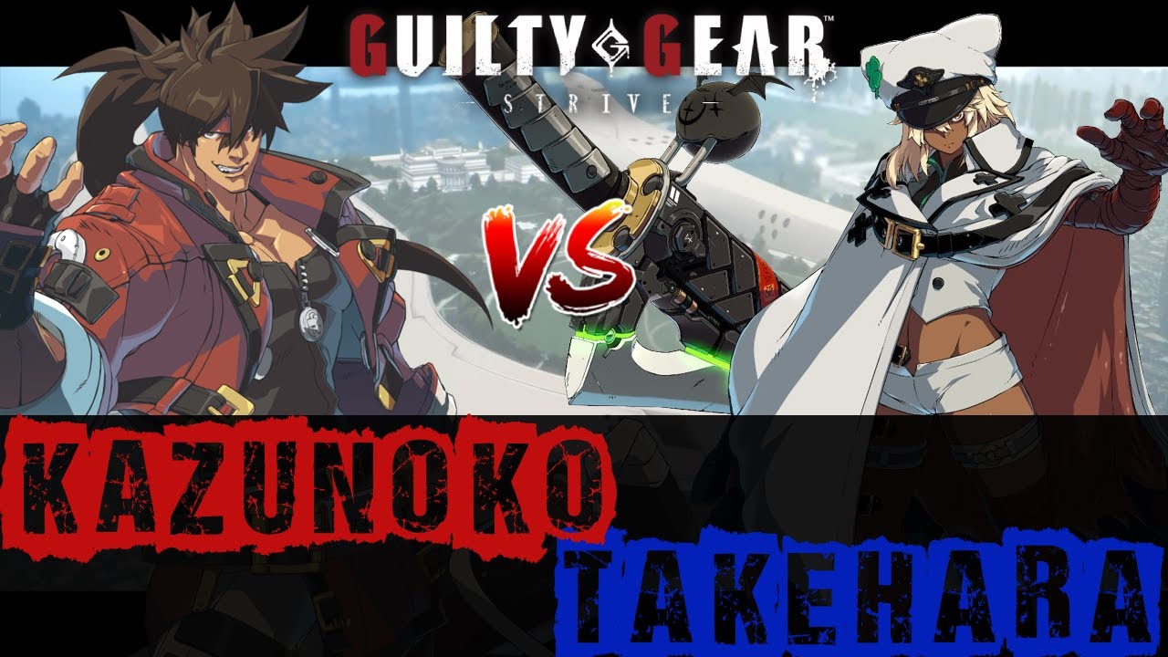 【Guilty Gear Strive #109】KAZUNOKO(SOL) vs TAKEHARA(RAMLETHAL ) - YouTube