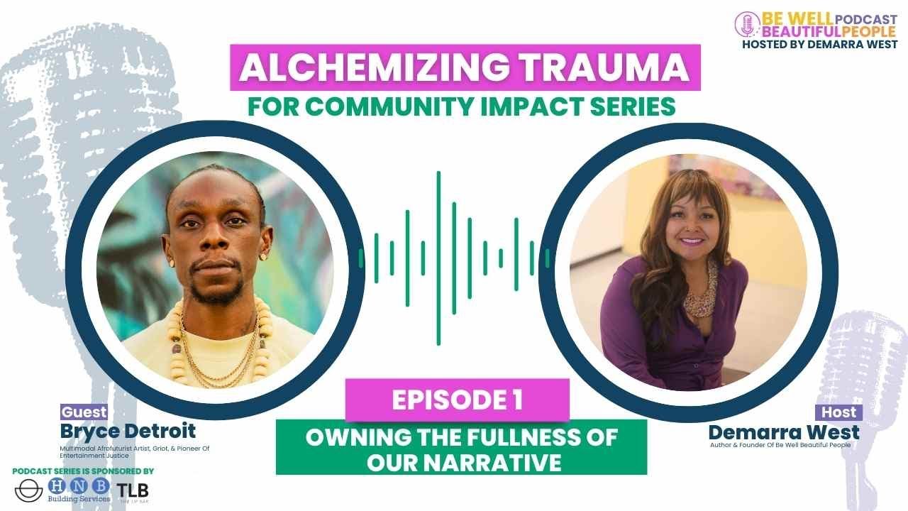Owning the Fullness of Our Narrative with Bryce Detroit, Entertainment ...