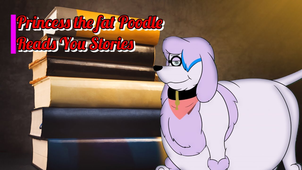 Poodle Princess storytime [Love is Forever, so is Blubber] - YouTube