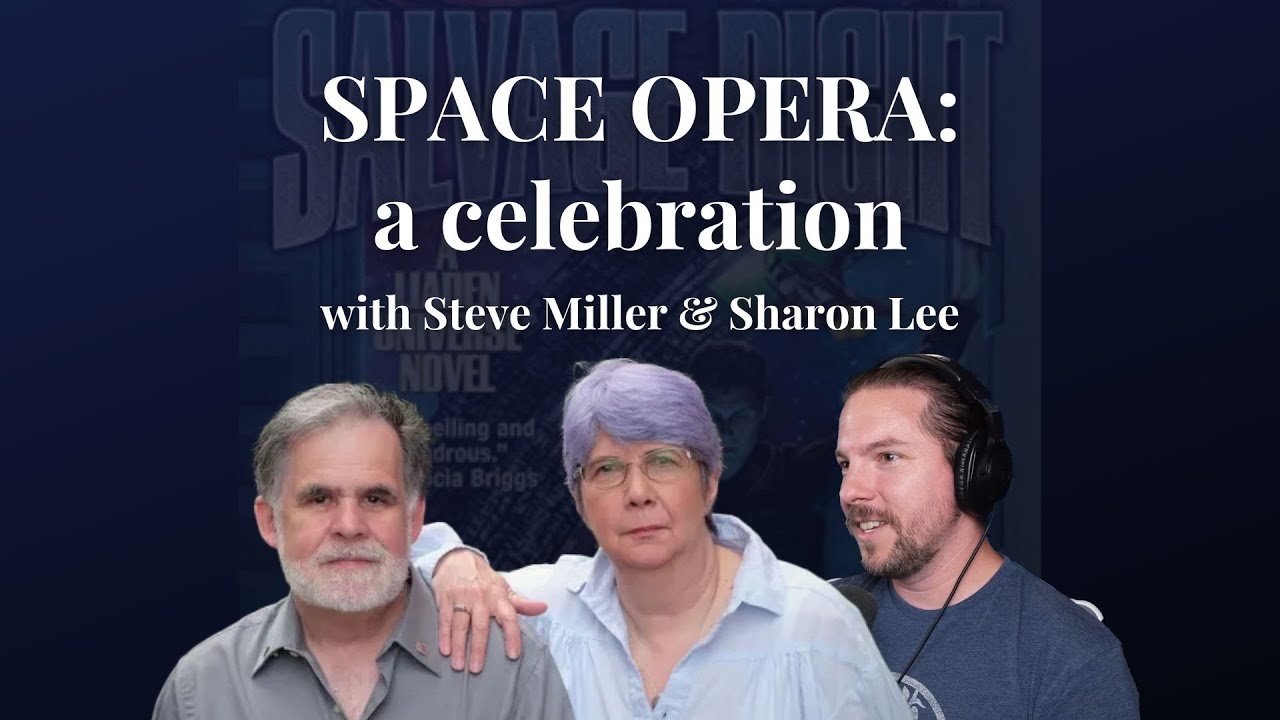 Talking SPACE OPERA with Sharon Lee & Steve Miller | Legendarium ...