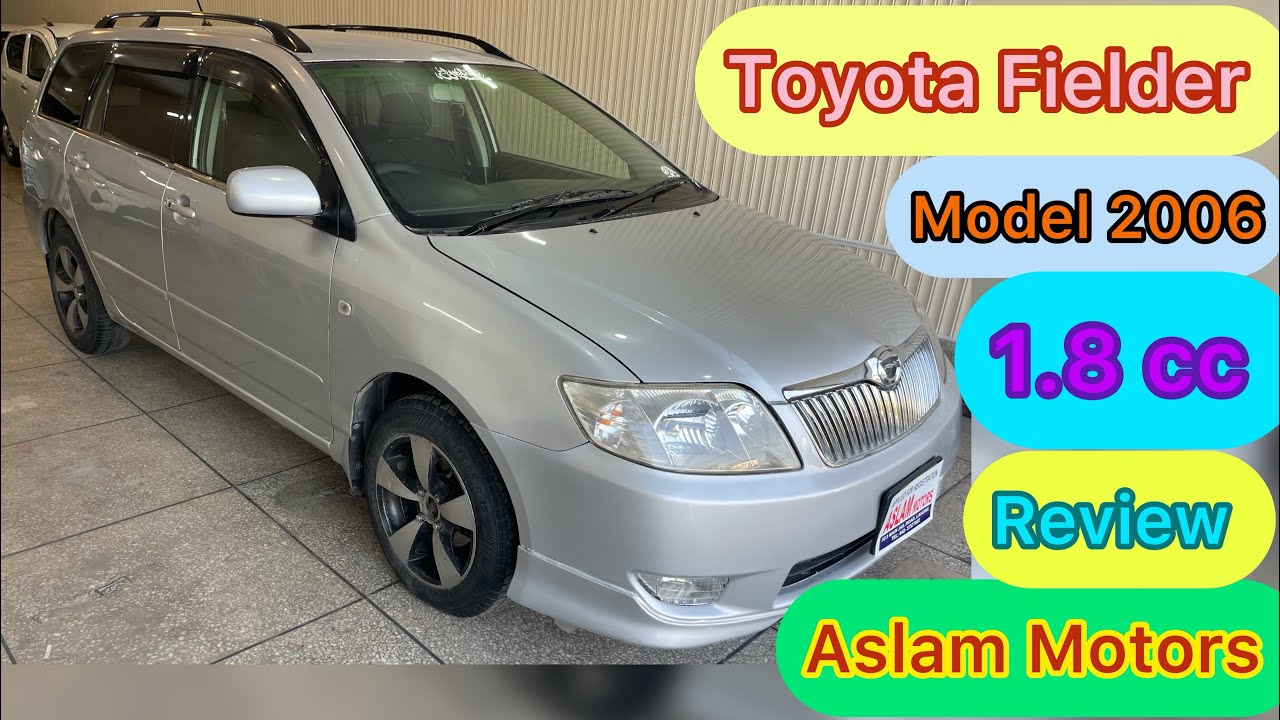 Toyota Fielder || Model 2006 || X Corolla || S Fielder || Petrol 1.8 cc ...