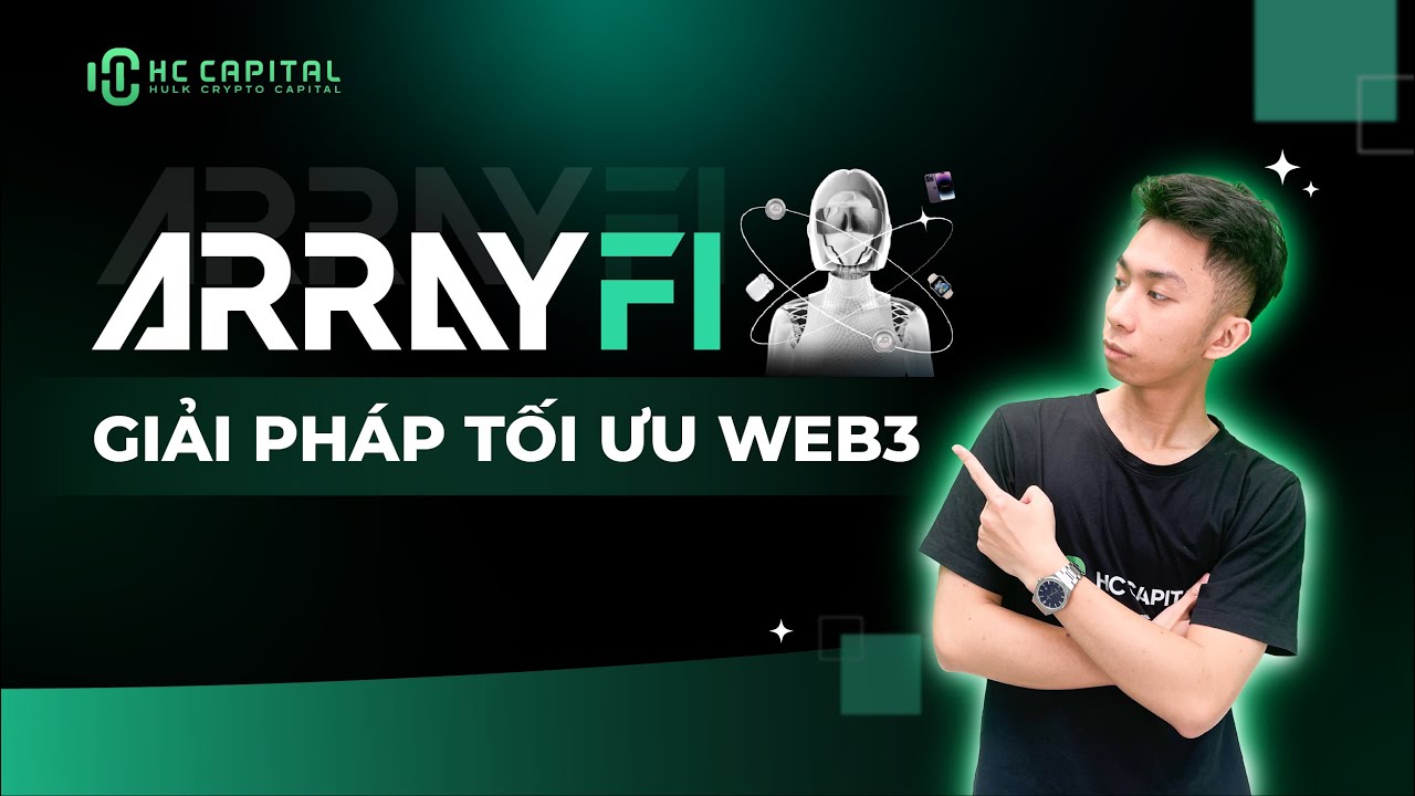 ARRAY FI - DỰ ÁN ĐƠN GIẢN HOÁ TƯƠNG TÁC WEB3 LÀ GÌ? | HC CAPITAL - YouTube