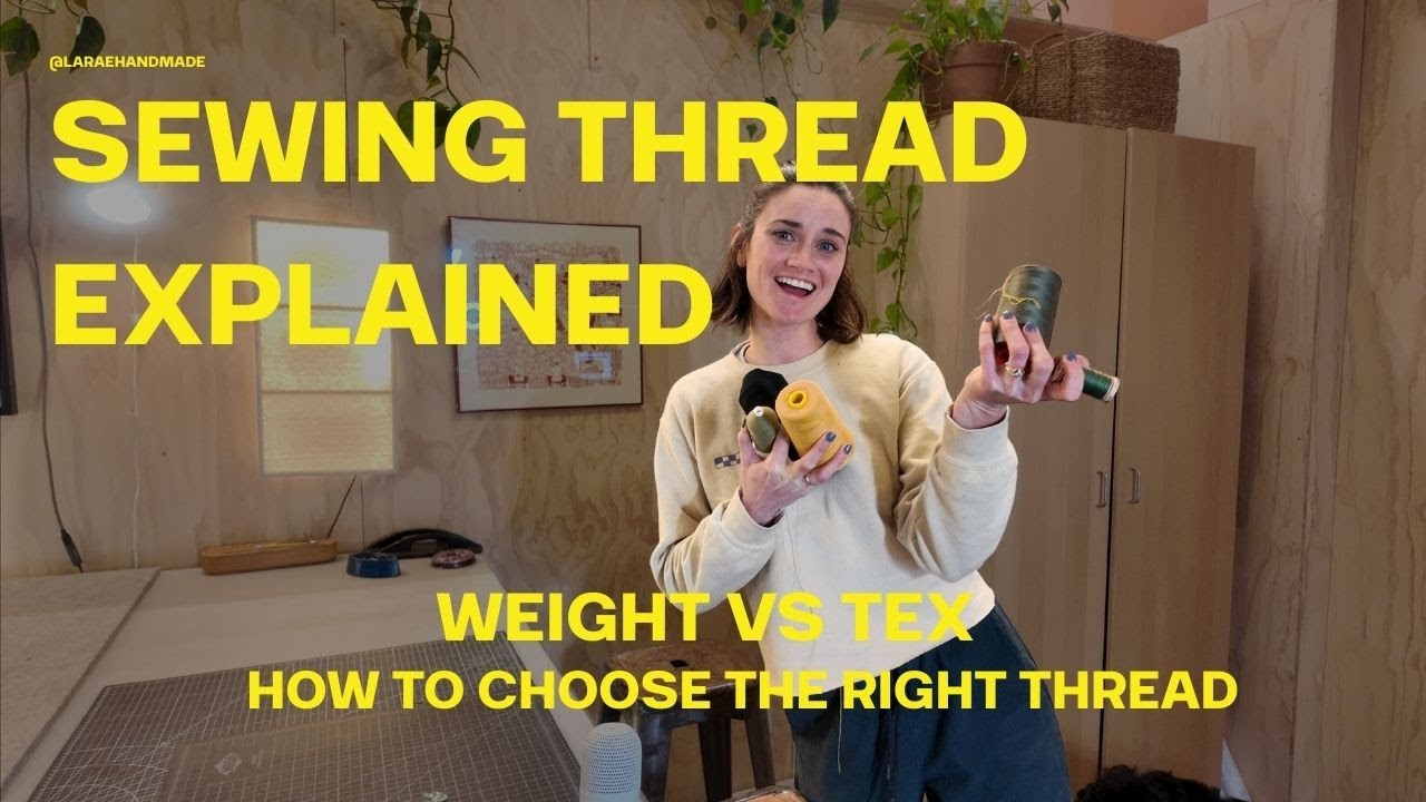 Sewing Thread Explained: Weight vs Tex & How to Choose the Right Thread ...
