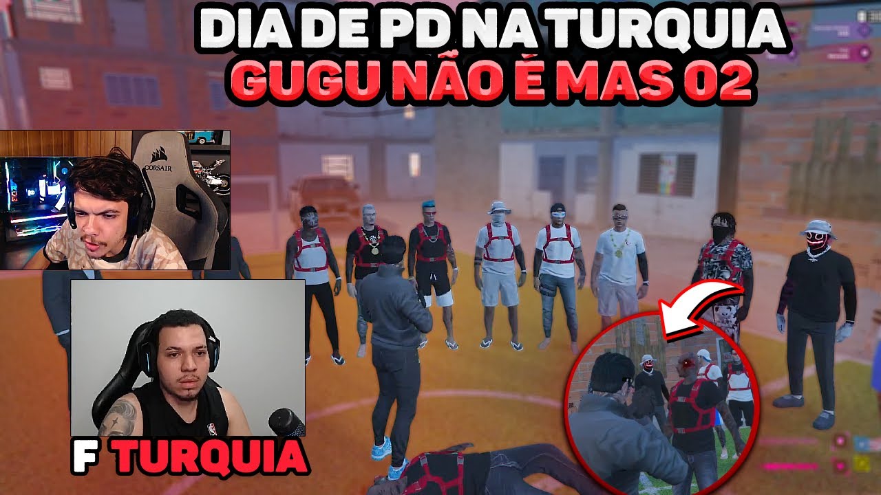 DIA DE PD NA TURQUIA | GUGU NÃO É MAS 02 | GG NA COROCOME ? | HYPE RP ...