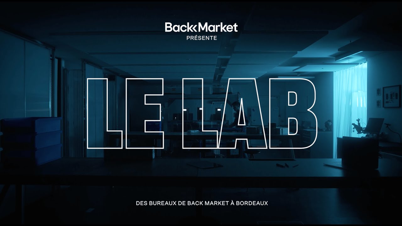 Back Market - On vous ouvre les portes de notre Lab à Bordeaux. - YouTube