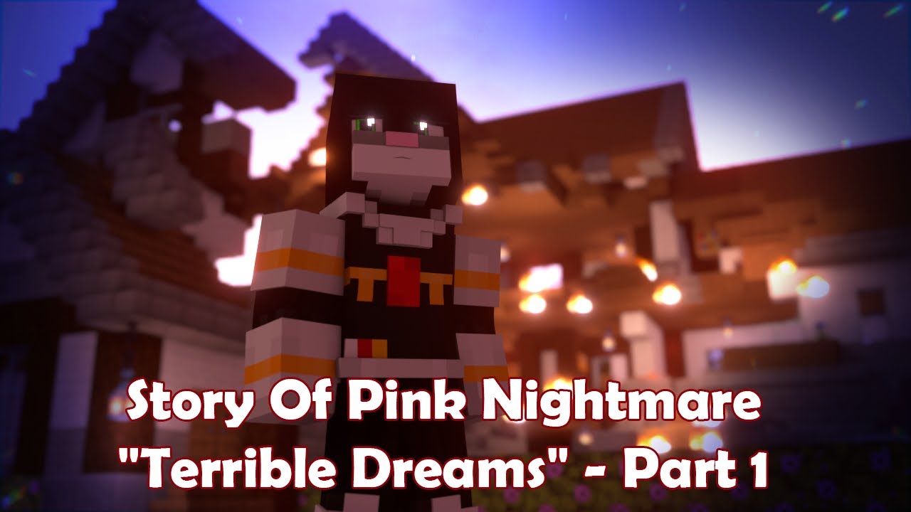 Story Of Pink Nightmare "Terrible Dreams" - Part 1 (Minecraft Animation ...