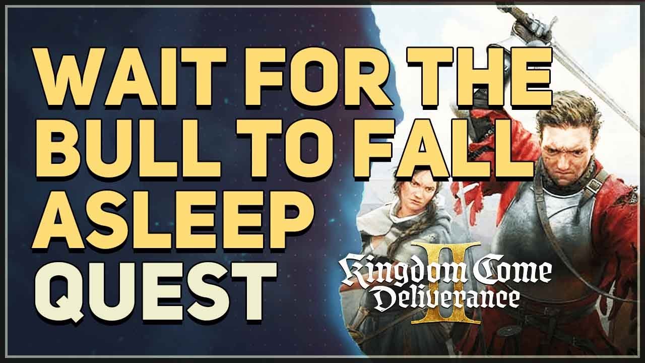 Wait for the bull to fall asleep Kingdom Come Deliverance 2 - YouTube